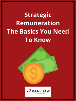 Strategic Remuneration (The Basics) - Danshaw Consulting